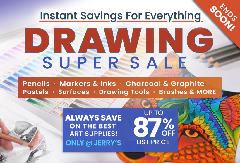 Artist Appreciation Sale! End of July Super Deals! | Jerry's Artarama
